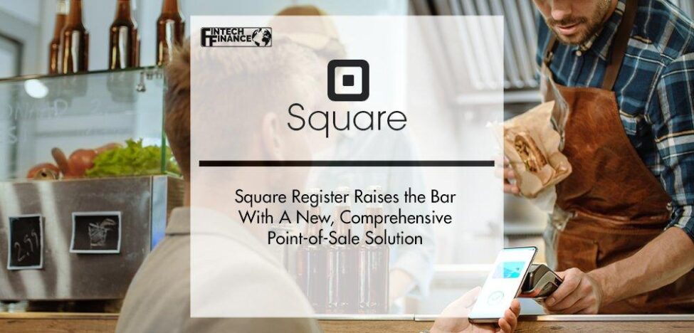 Square Register Raises the Bar With A New, Comprehensive Point-of-Sale ...