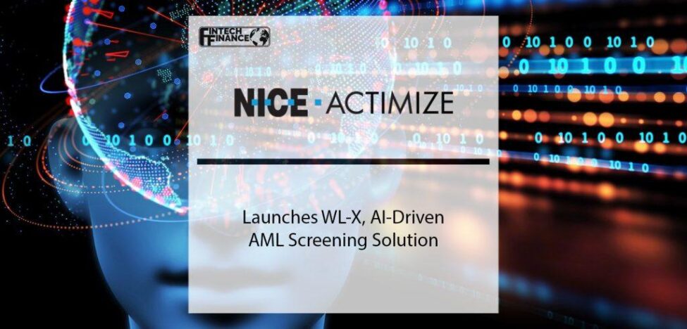 NICE Actimize Launches WL-X, AI-Driven AML Screening Solution
