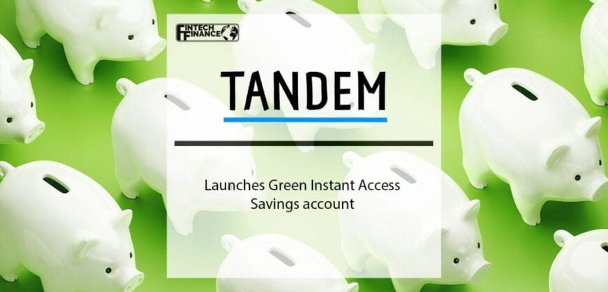 Tandem Bank launches Green Instant Access Savings account