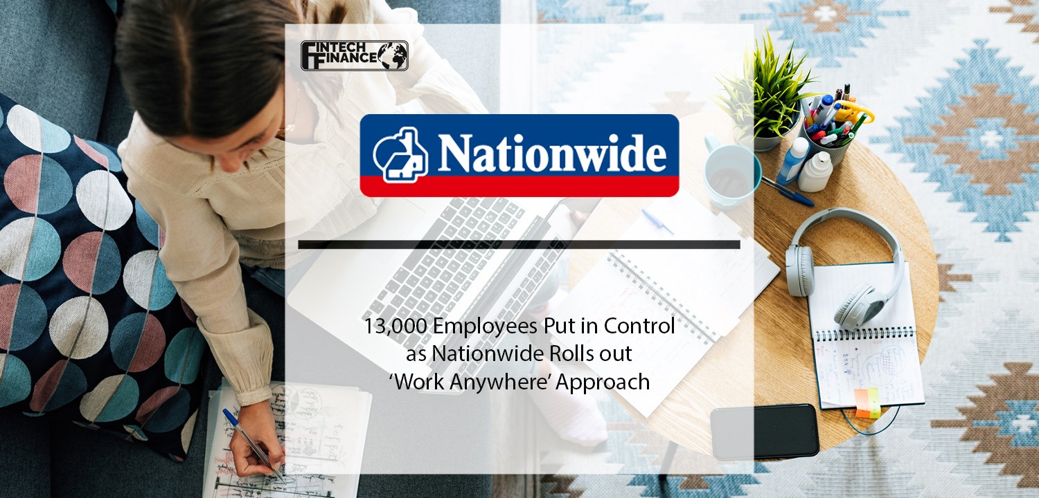 13,000 employees put in control as nationwide rolls out ‘work anywhere ...
