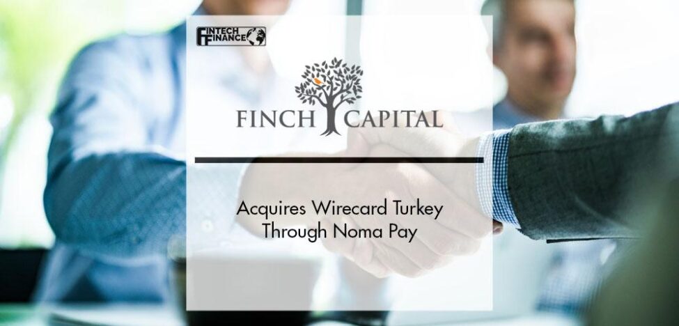 Finch Capital Acquires Wirecard Turkey