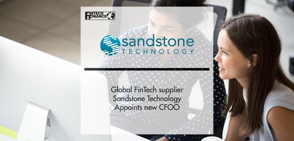Global FinTech Supplier Sandstone Technology Appoints New CFOO