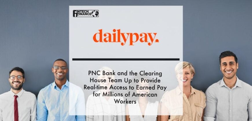 Dailypay, PNC Bank and the Clearing House Team Up to Provide Real-time ...