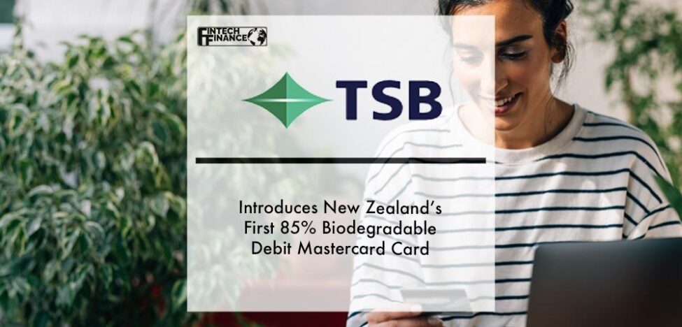 TSB introduces New Zealand’s 85% biodegradable Debit Mastercard card