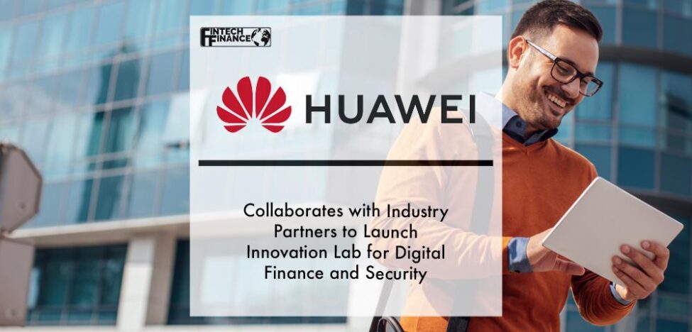 Huawei Collaborates with Industry Partners to Launch Innovation Lab