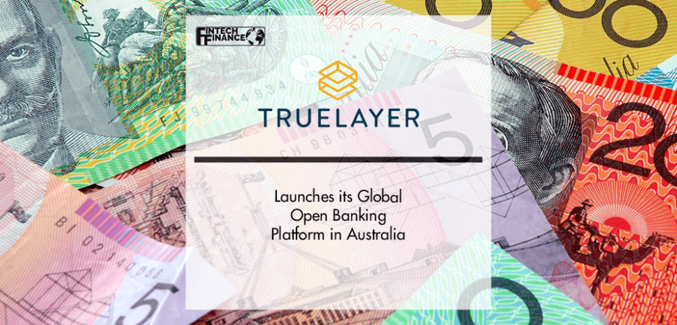 TrueLayer launches its global Open Banking Platform in Australia