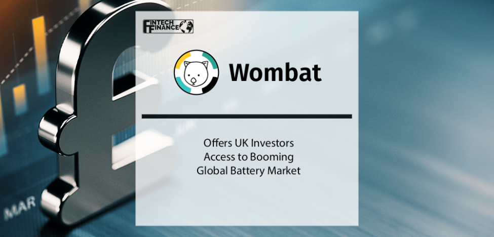 Wombat Offers UK Investors Access to Booming Global Battery Market
