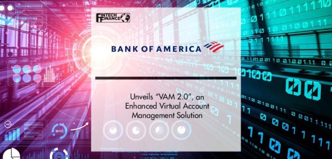 BofA“VAM 2.0”, an Enhanced Virtual Account Management Solution