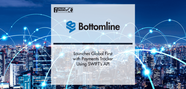 Bottomline Launches with Payments Tracker using SWIFT’s API