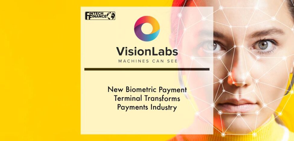 VisionLabs’ New Biometric Payment Terminal Transforms Payments