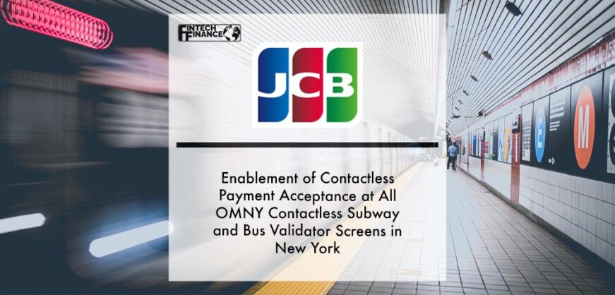 Enablement of JCB Contactless payment acceptance at all OMNY