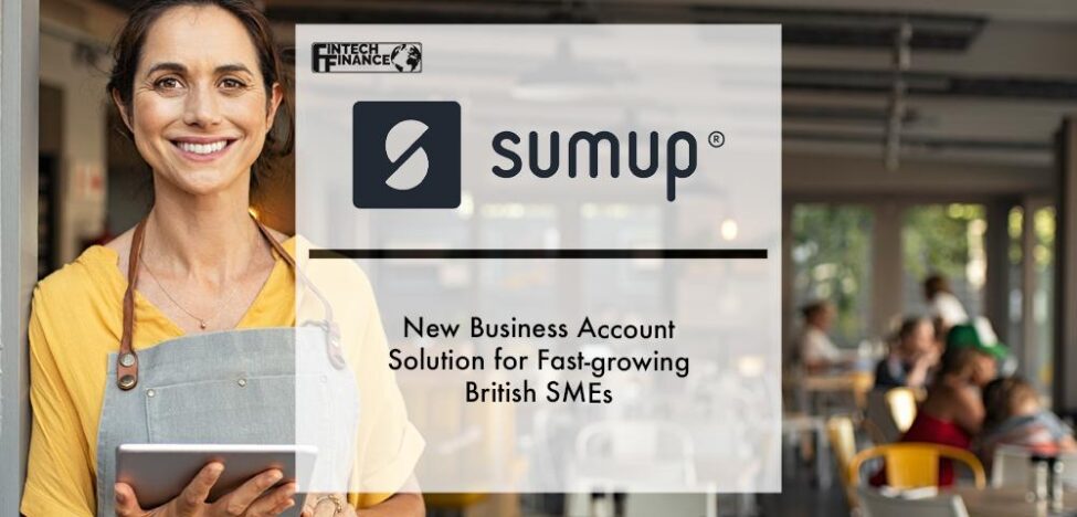 New SumUp Business Account solution for fast-growing British SMEs
