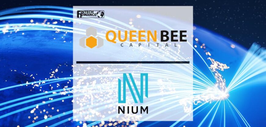 Queen Bee Capital (QBC) and Nium join forces to enhance cross-border