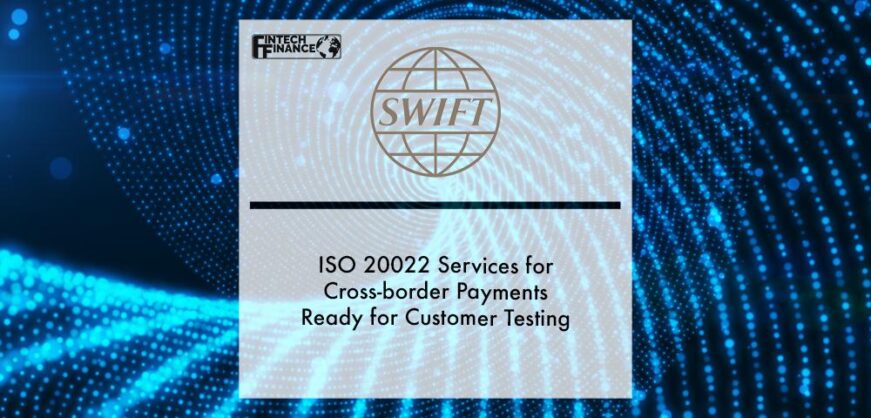 SWIFT’s ISO 20022 services for cross-border payments ready