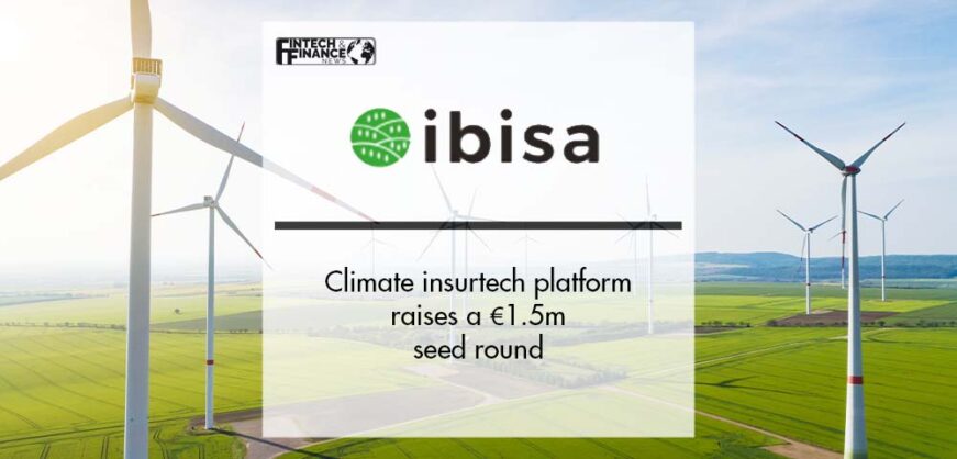 Climate Insurtech Platform IBISA Raises a €1.5m Seed Round