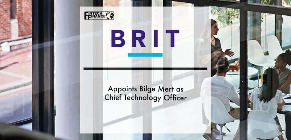 Brit appoints Bilge Mert as Chief Technology Officer