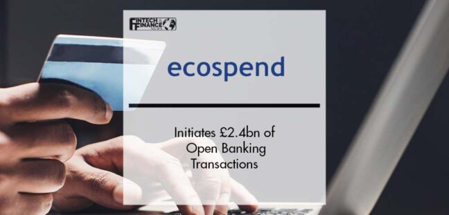 Ecospend initiates £2.4bn of Open Banking Transactions