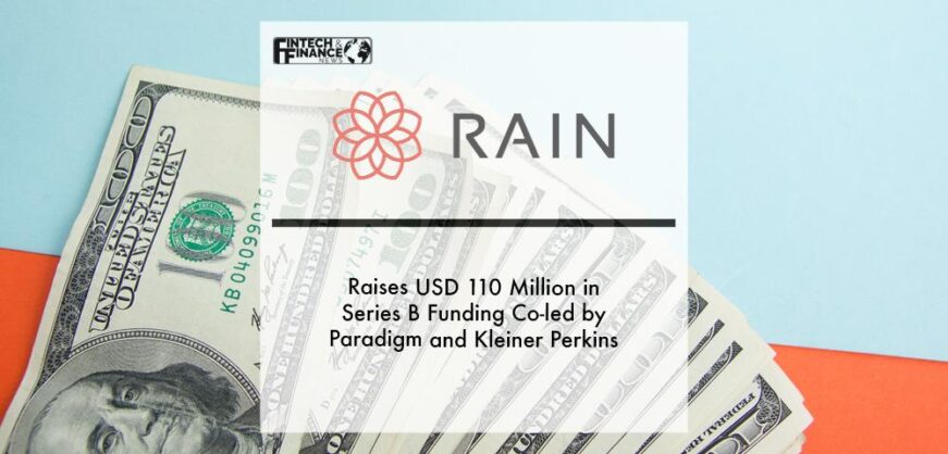 Rain Financial “Rain” Raises USD 110 Million in Series B Funding