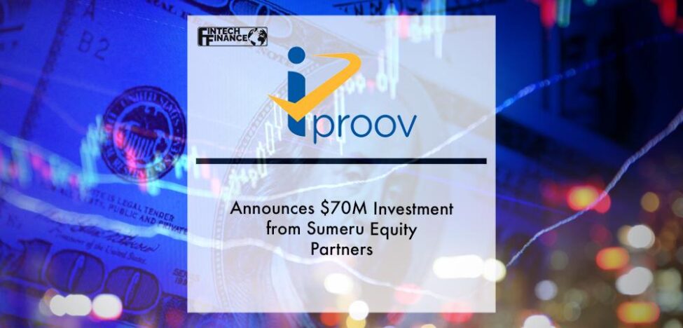 iProov Announces $70M Investment from Sumeru Equity Partners