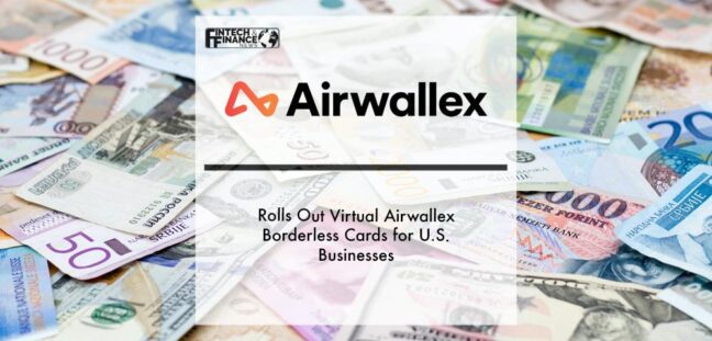 Airwallex Rolls Out Virtual Airwallex Borderless Cards for U.S. Businesses