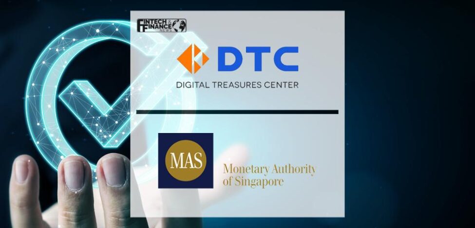 Digital Treasures Center Obtains In-Principle Approval From MAS