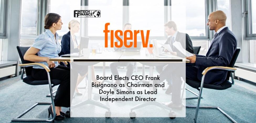 Fiserv Board Elects Chairman and Lead Independent Director