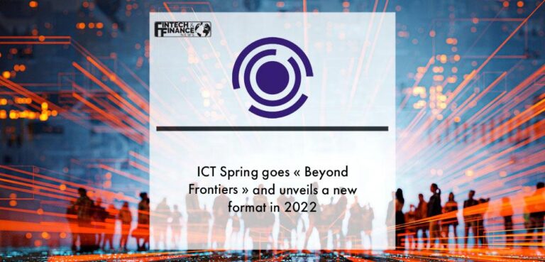 ICT Spring goes « Beyond Frontiers » and unveils a new format in 2022