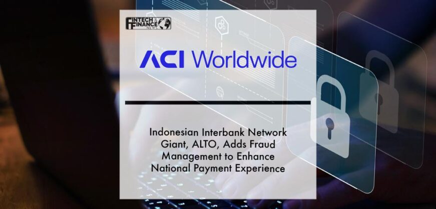 ALTO, Adds ACI Worldwide Fraud Management