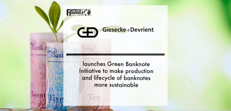 G+D launches Green Banknote Initiative to make production and lifecycle