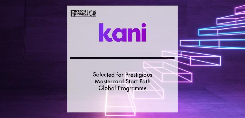 Kani Payments - for prestigious Mastercard Start Path Global programme