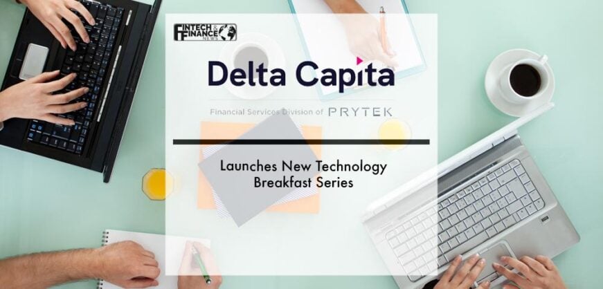 Delta Capita Launches New Technology Breakfast Series