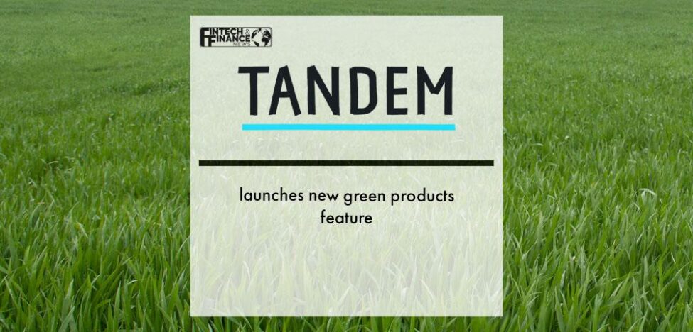 Tandem Bank launches new greener products feature