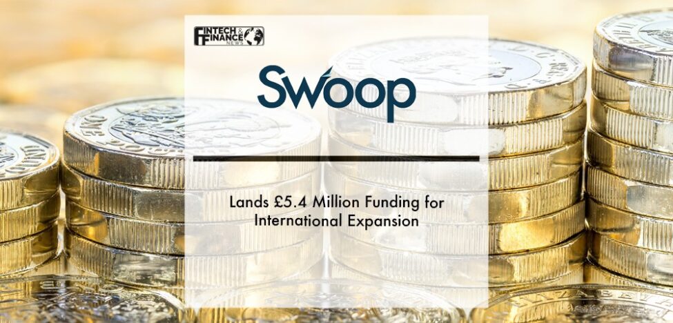 Fintech Swoop lands £5.4 million funding for international expansion