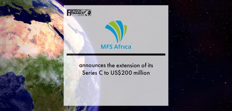MFS Africa announces the extension of its Series C to US$200 million