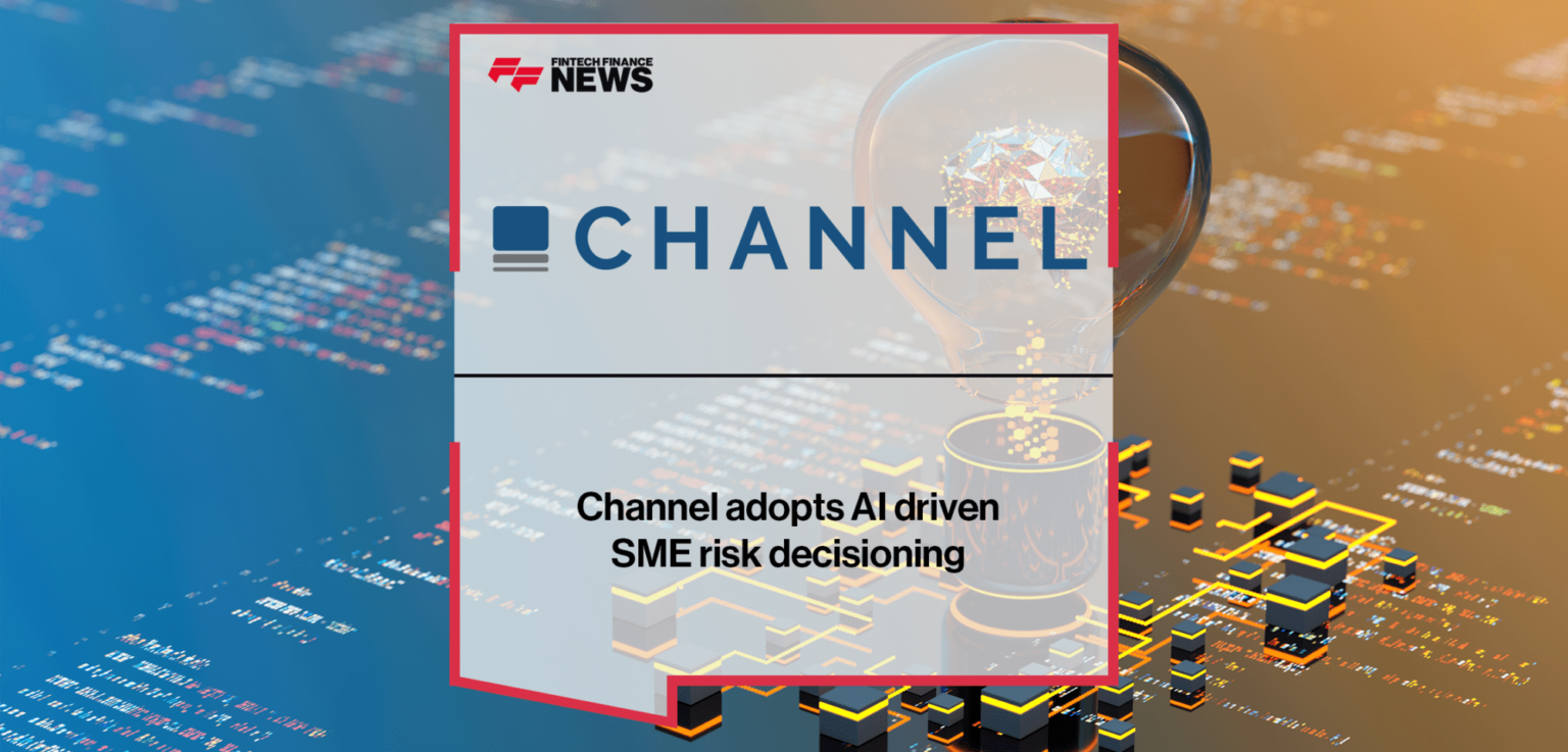 Channel adopts AI driven SME risk decisioning
