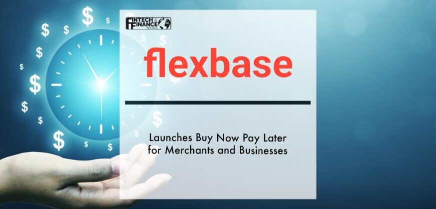 Flexbase Launches Buy Now Pay Later for Merchants and Businesses