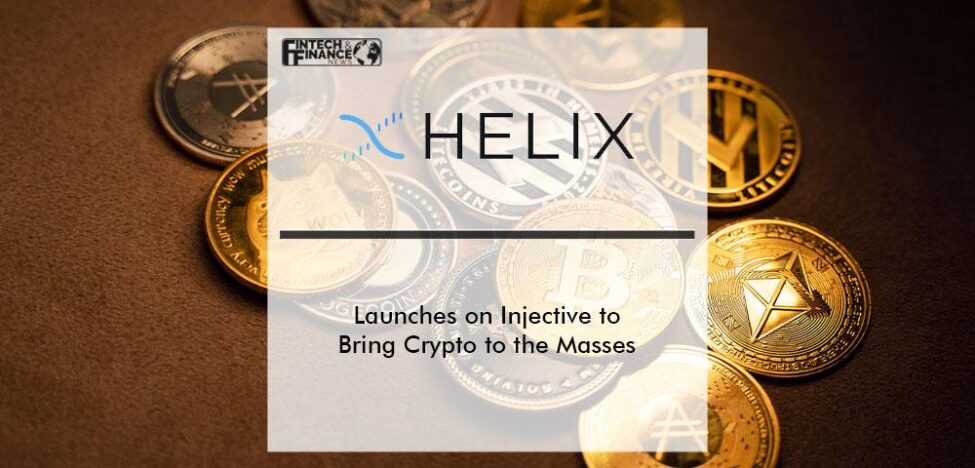 Helix Launches on Injective to Bring Crypto to the Masses