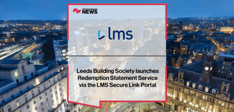 Leeds Building Society launches Service via LMS Secure Link®
