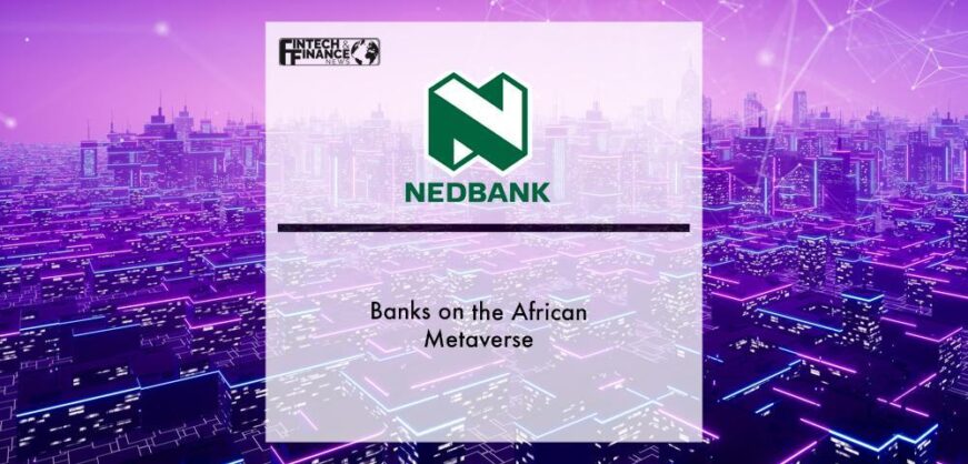 Nedbank Banks on the African Metaverse