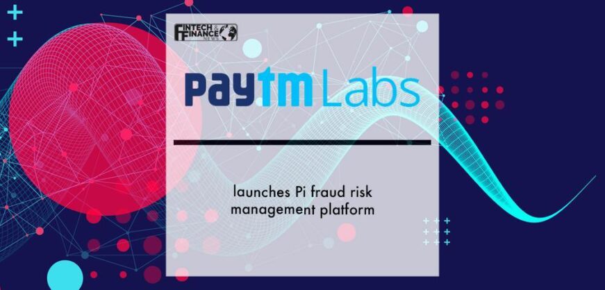 Paytm Labs launches Pi fraud risk management platform