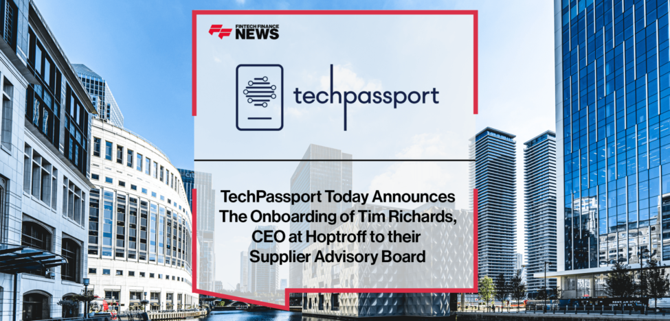 TechPassport announces the onboarding of Tim Richards