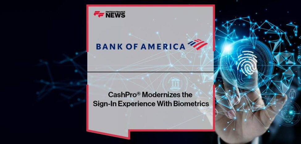 Bank of America’s CashPro® Modernizes the Sign-In Experience With ...