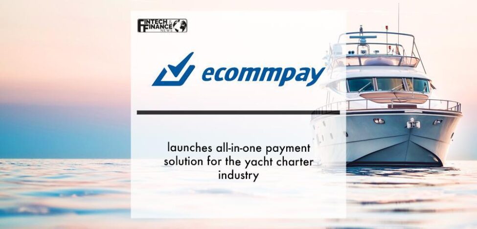 ECOMMPAY launches all-in-one payment solution for the yacht charter ...
