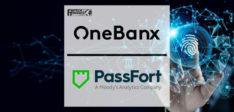 OneBanx selects KYB solution from PassFort - FF News | Fintech Finance