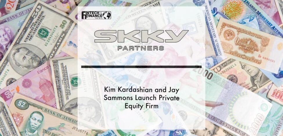 SKKY Partners: Kim Kardashian and Jay Sammons Launch Private Equity Firm
