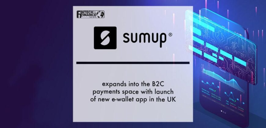 SumUp expands into the B2C payments space with launch of new e-wallet ...