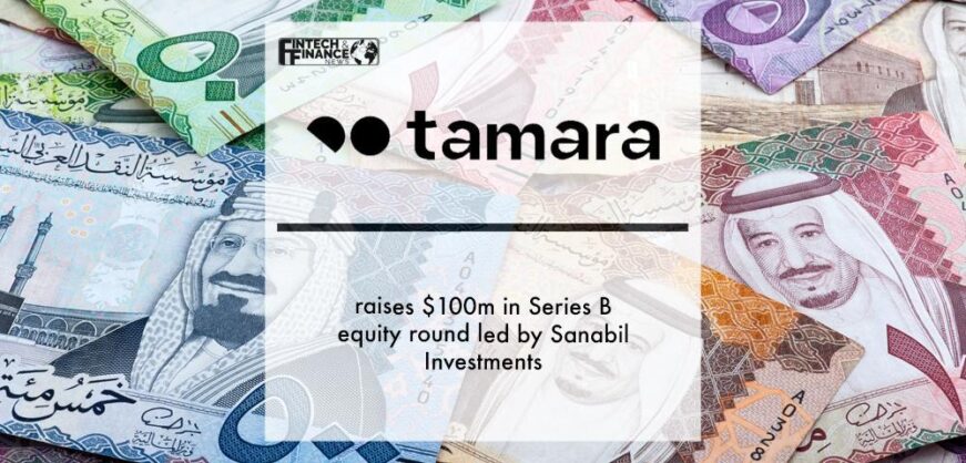 Tamara raises $100m in Series B equity round led by Sanabil Investments