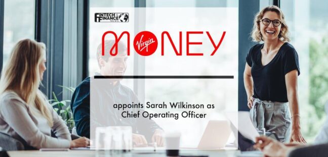 Virgin Money appoints Sarah Wilkinson as Chief Operating Officer