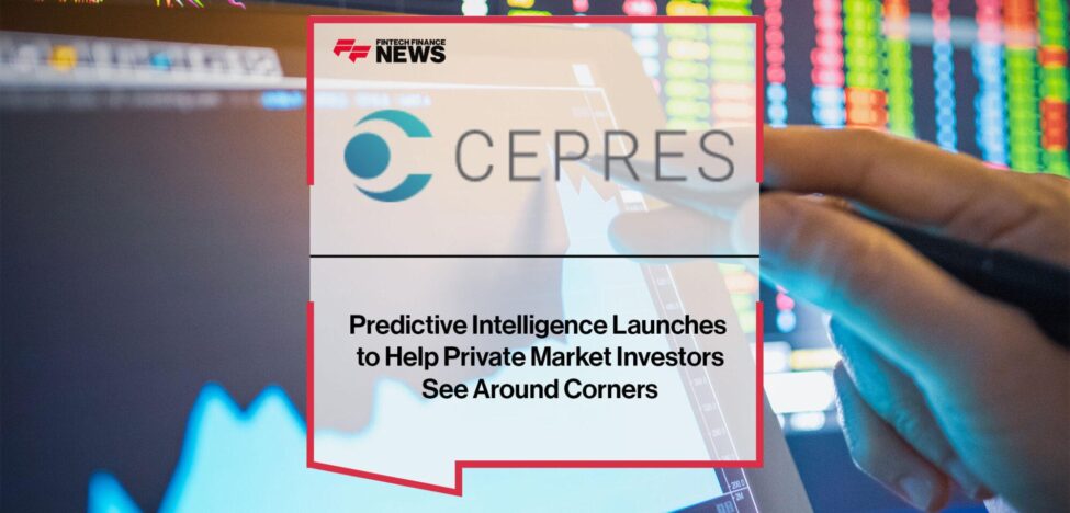 CEPRES Predictive Intelligence Launches to Help Private Market Investors See Around Corners