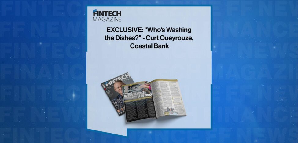 EXCLUSIVE: "Who's Washing the Dishes?" - Curt Queyrouze, Coastal Bank ...